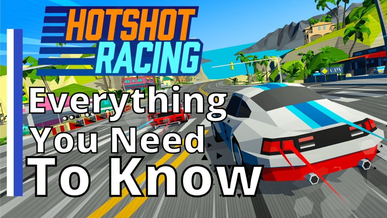 Hotshot Racing - Everything You Need to Know - Player Assist | Game ...