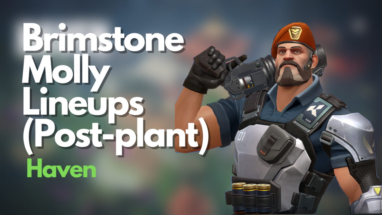 VALORANT: Brimstone Molly Lineups on Haven (Post-plant) - Player Assist ...