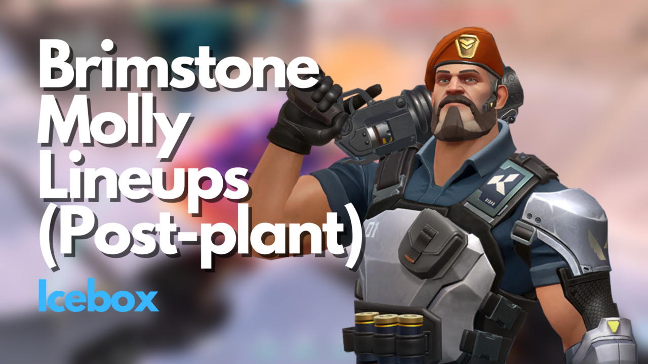 VALORANT: Brimstone Molly Lineups on Icebox (Post-plant) - Player ...