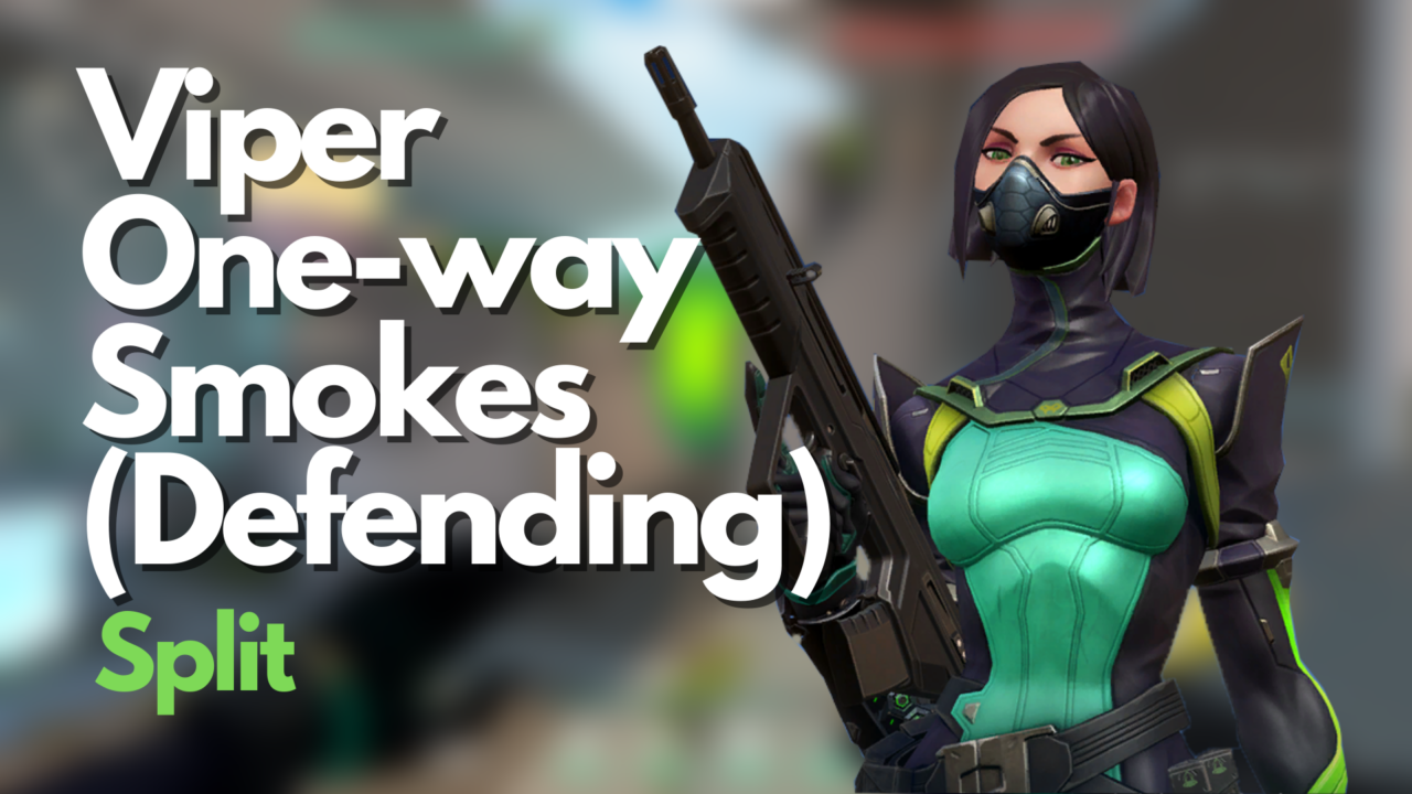 VALORANT: Viper One-way Smokes on Split (Defending) - Player Assist ...
